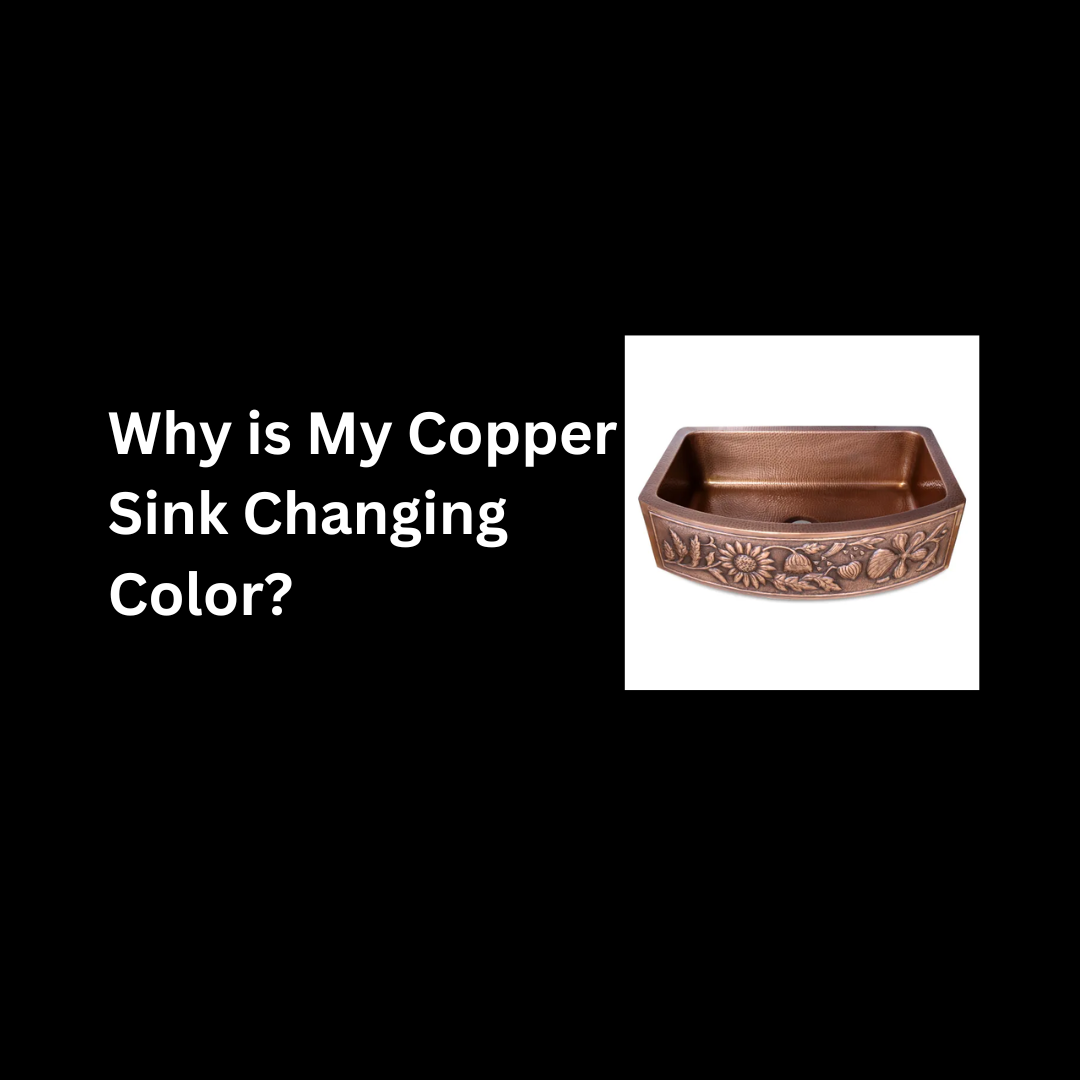 Why is My Copper Sink Changing Color?