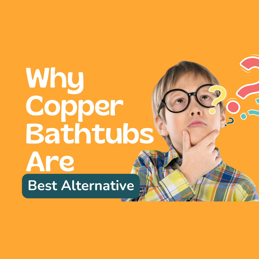 Why Copper Bathtubs Are the Ultimate Bathing Upgrade - Coppersmith® Creations